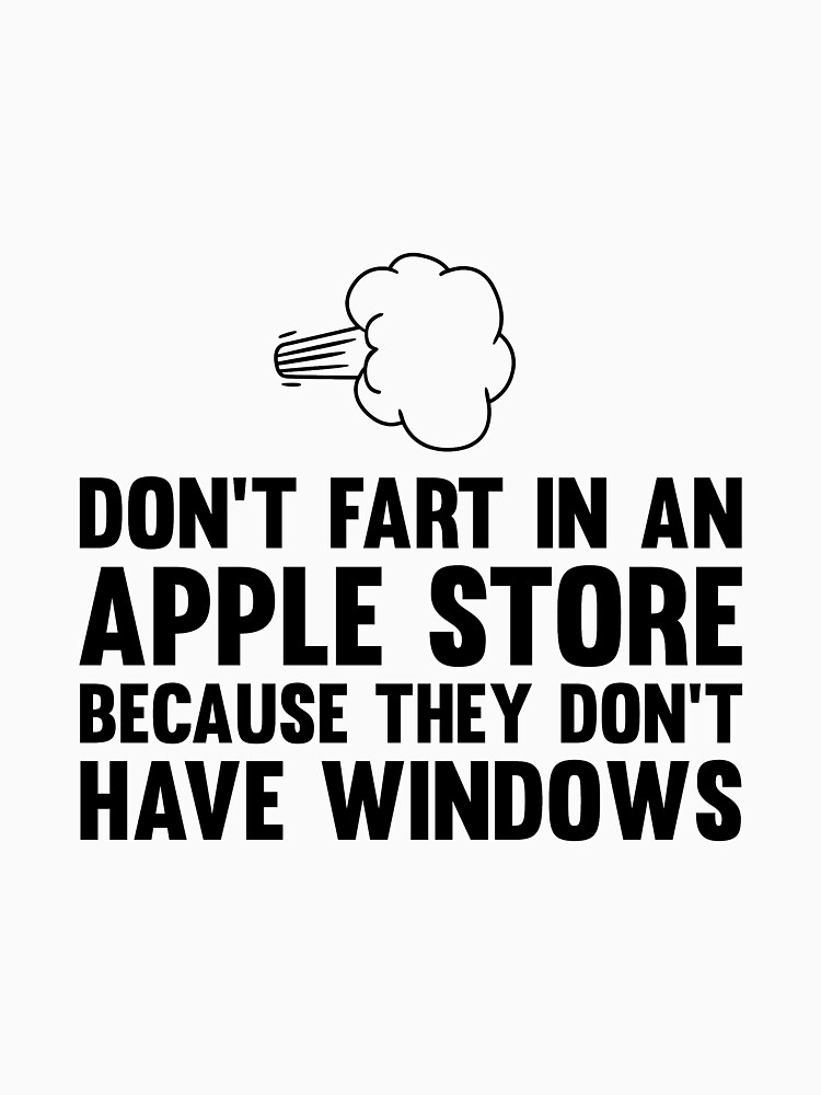 "Don't fart in an apple store " T-shirt by -Dominik- | Redbubble