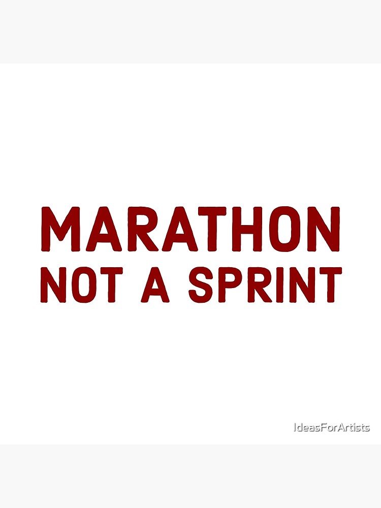 "It's a marathon, not a sprint - Motivational words" Art Print by ...
