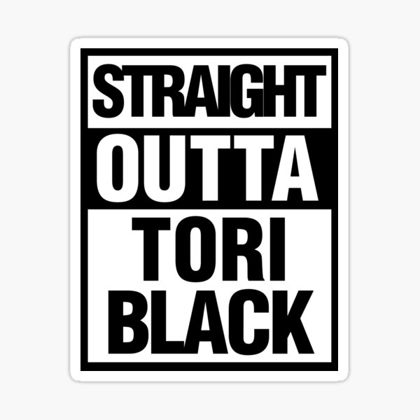 "Straight Outta Tori Black " Sticker for Sale by Under-TheTable | Redbubble