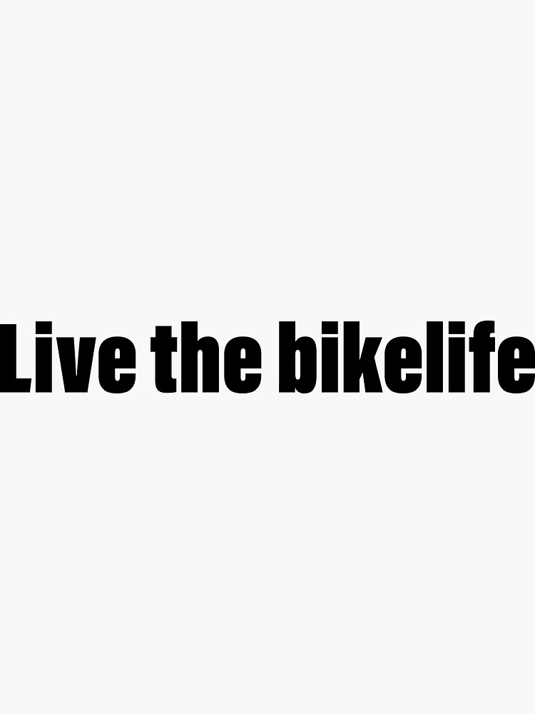 Sticker « Live the bikelife », par bradleyozq | Redbubble