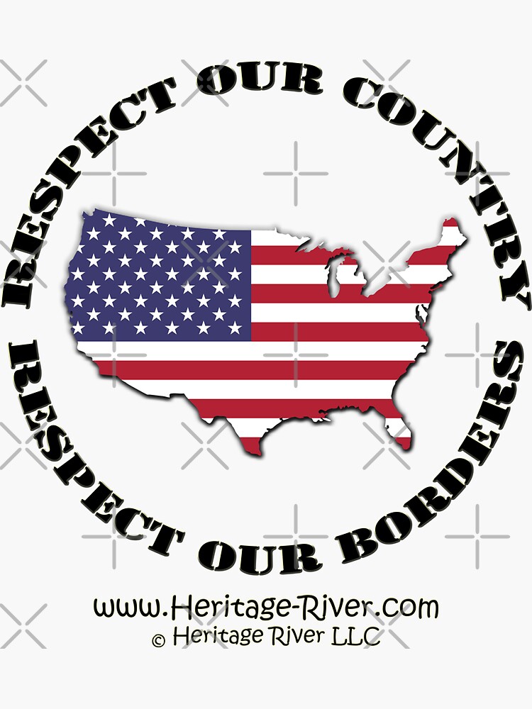 "Respect Our Country, Respect Our Borders " Sticker for Sale by ...