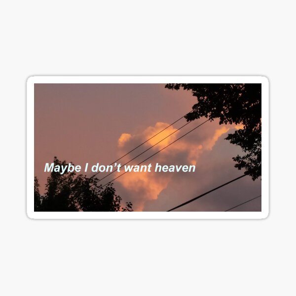 "Maybe I Dont Want Heaven ~ Troye Sivan" Sticker by yellowbubble15 ...