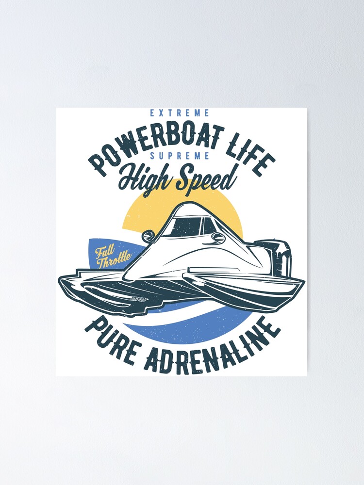 "Powerboat Life Racing Extreme" Poster for Sale by offroadstyles ...