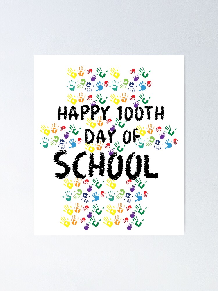 "Happy 100th Day of School Cute Handprints numbers 1" Poster by ...