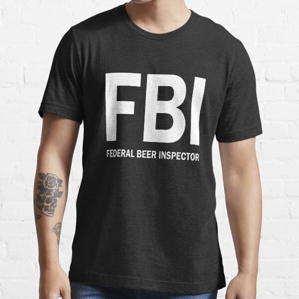 "Federal Beer Inspector" T-shirt for Sale by JJFGraphics | Redbubble ...