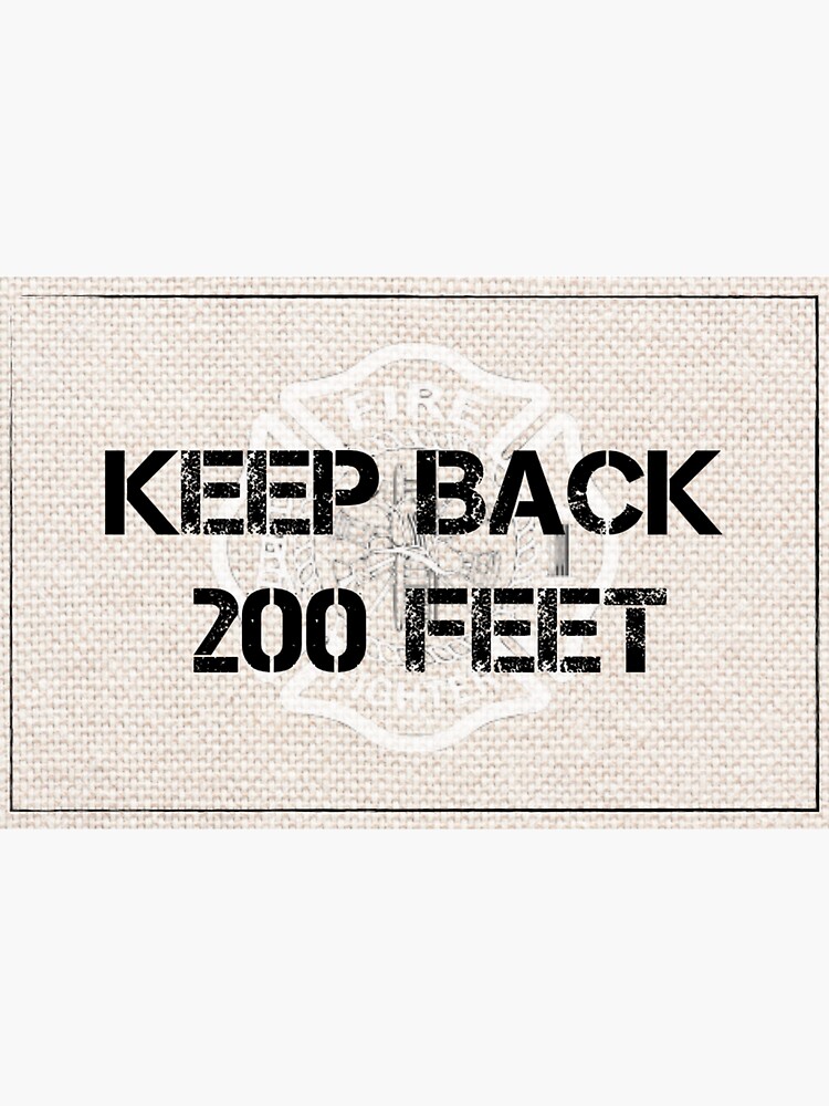"Keep Back 200 Feet - Firefighter - Maltese Cross" Sticker for Sale by ...