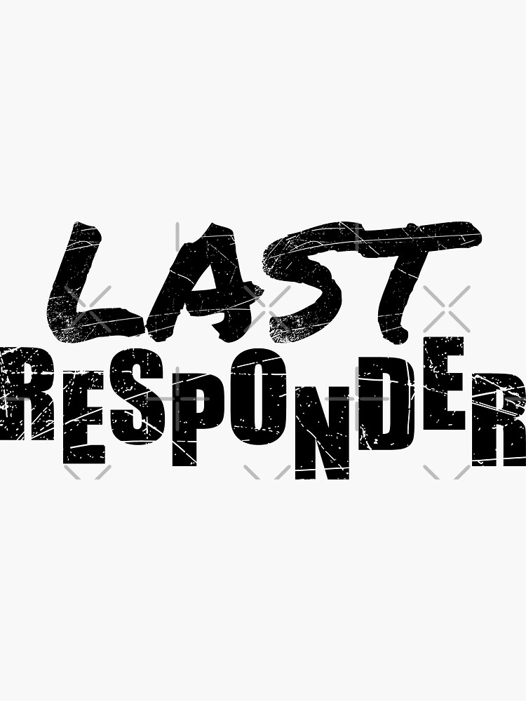 "Last Responder" Sticker for Sale by dmanalili | Redbubble