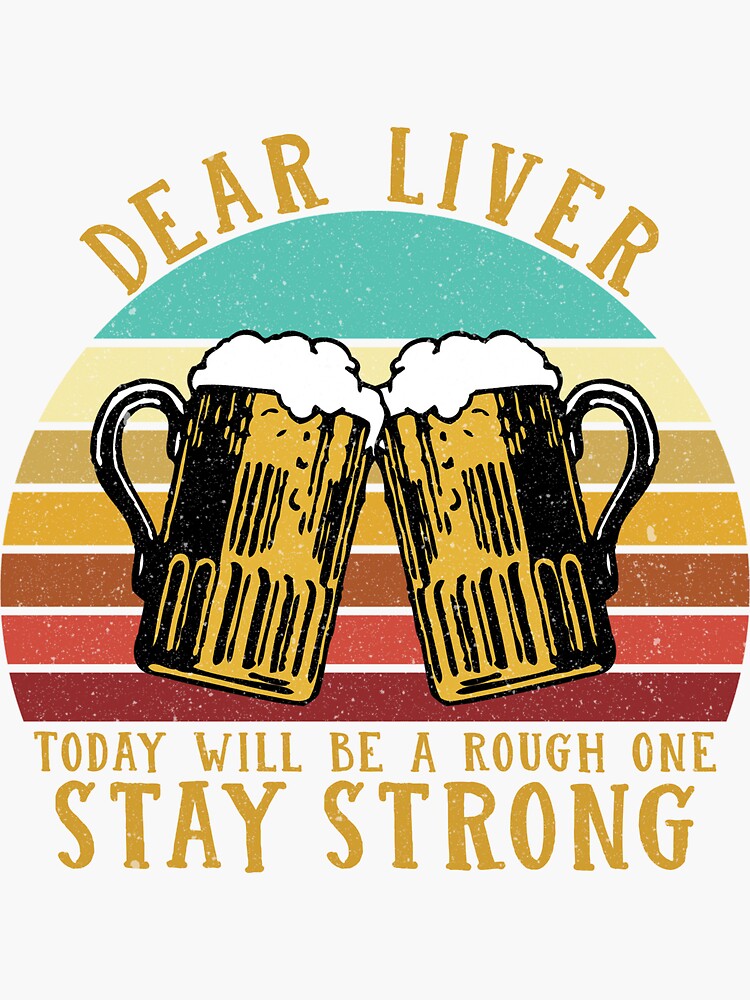 "Dear Liver, Stay Strong" Sticker by 3Below | Redbubble
