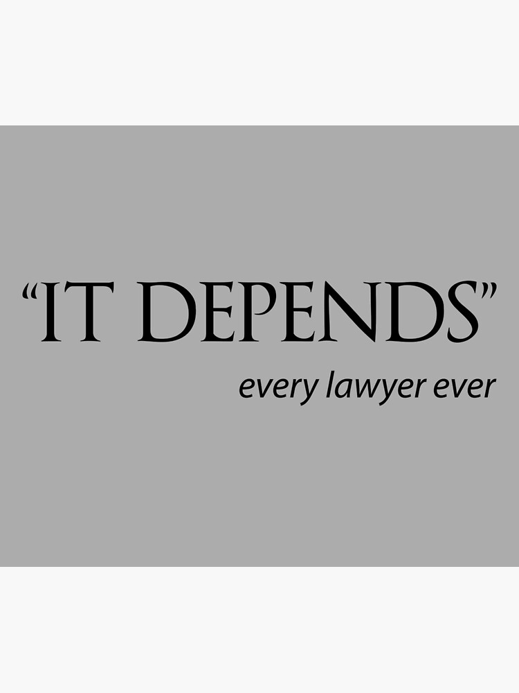 "It Depends Lawyer Quote" Poster for Sale by iRares95 | Redbubble