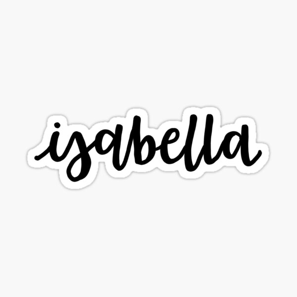 "isabella name handwritten script" Sticker for Sale by lilly-grace ...