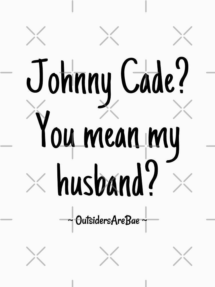 "johnny cade husband" T-shirt for Sale by outsidersarebae | Redbubble ...