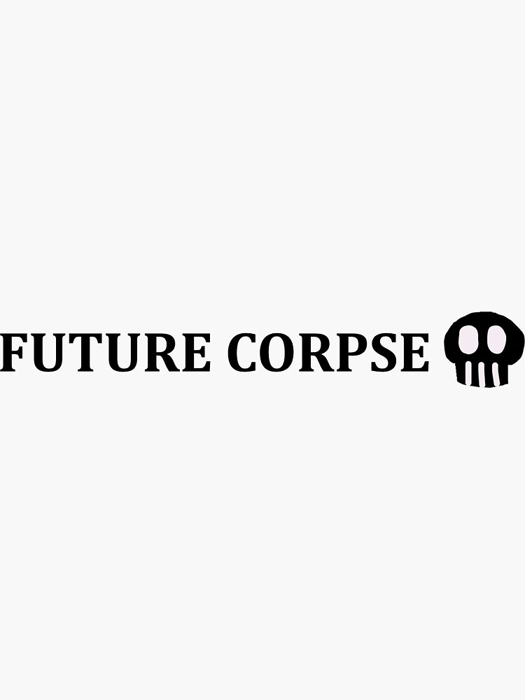 "future corpse dead inside" Sticker by thatemokid-tm | Redbubble