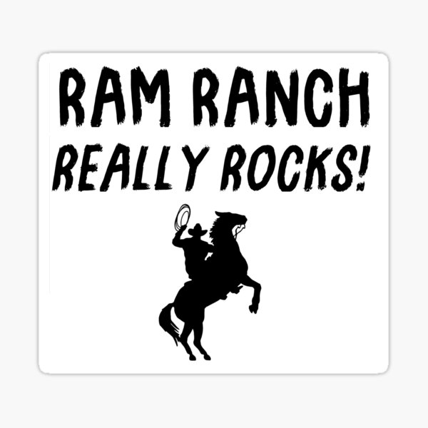 Ram Ranch Really Rocks Sticker For Sale By Fuzzcanyon Redbubble