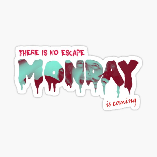 "MONDAY IS COMING!" Sticker for Sale by ugurbs | Redbubble