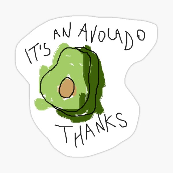 "It's an Avocado, Thanks!" Sticker by grayewise | Redbubble