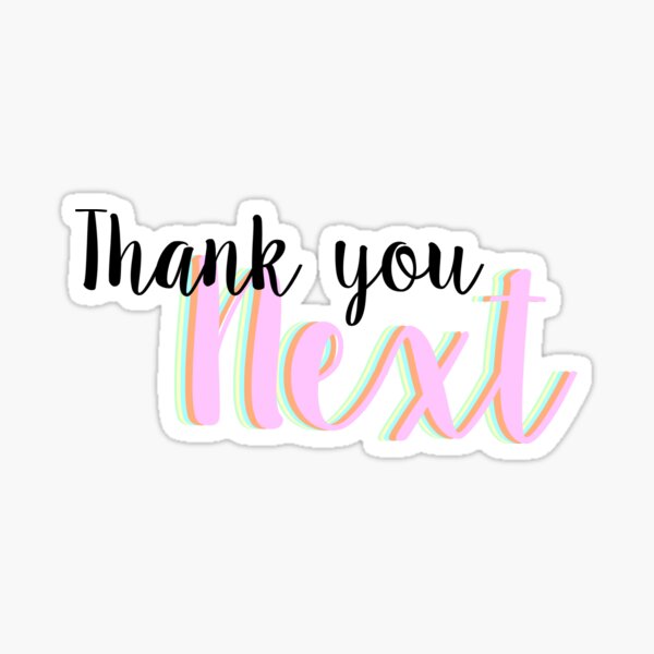 "Thank You, Next." Sticker for Sale by camilatimetv | Redbubble