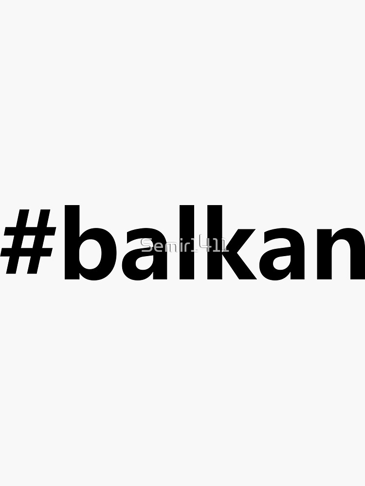 "#balkan" Sticker for Sale by Semir1411 | Redbubble