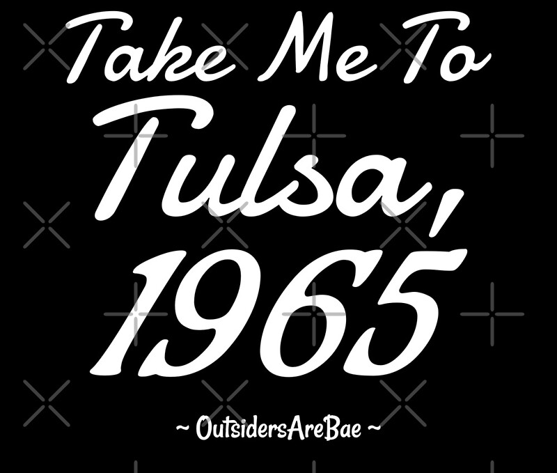"take me to tulsa- white" by outsidersarebae | Redbubble