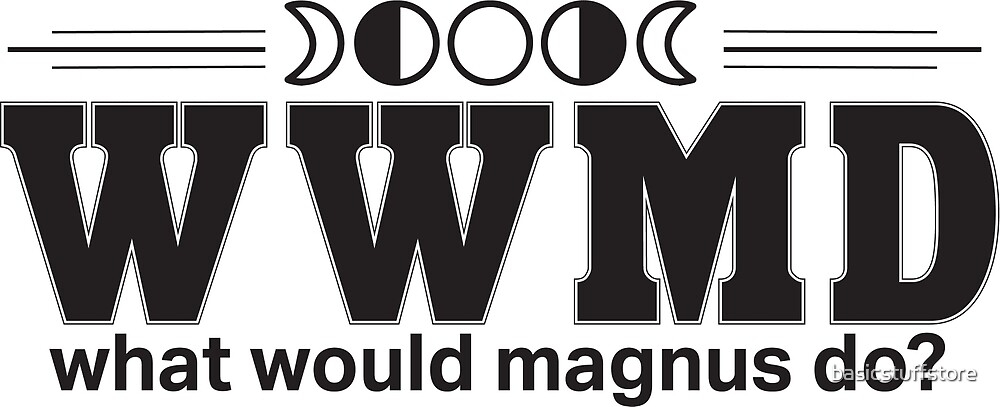 "WWMD? What Would Magnus Do?" by basicstuffstore | Redbubble