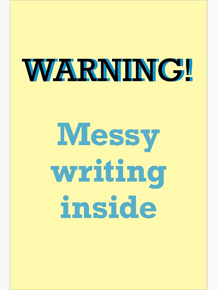 "Messy Writing!" Poster for Sale by DoggoFan | Redbubble
