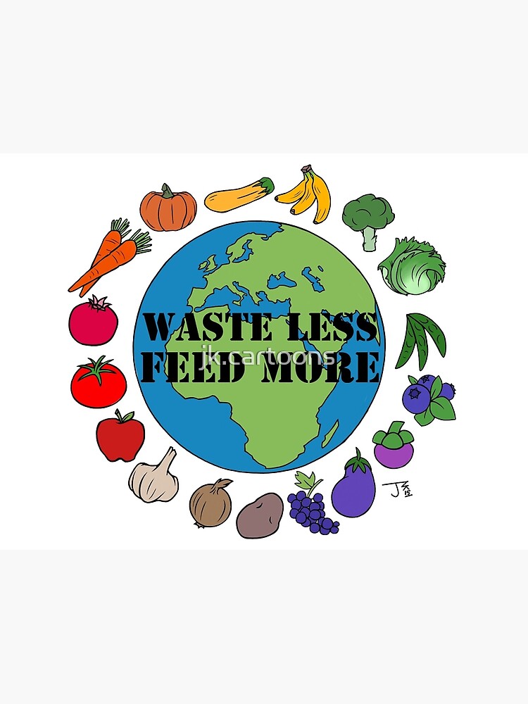 "Waste Less, Feed More v1" Poster for Sale by JZanderK | Redbubble