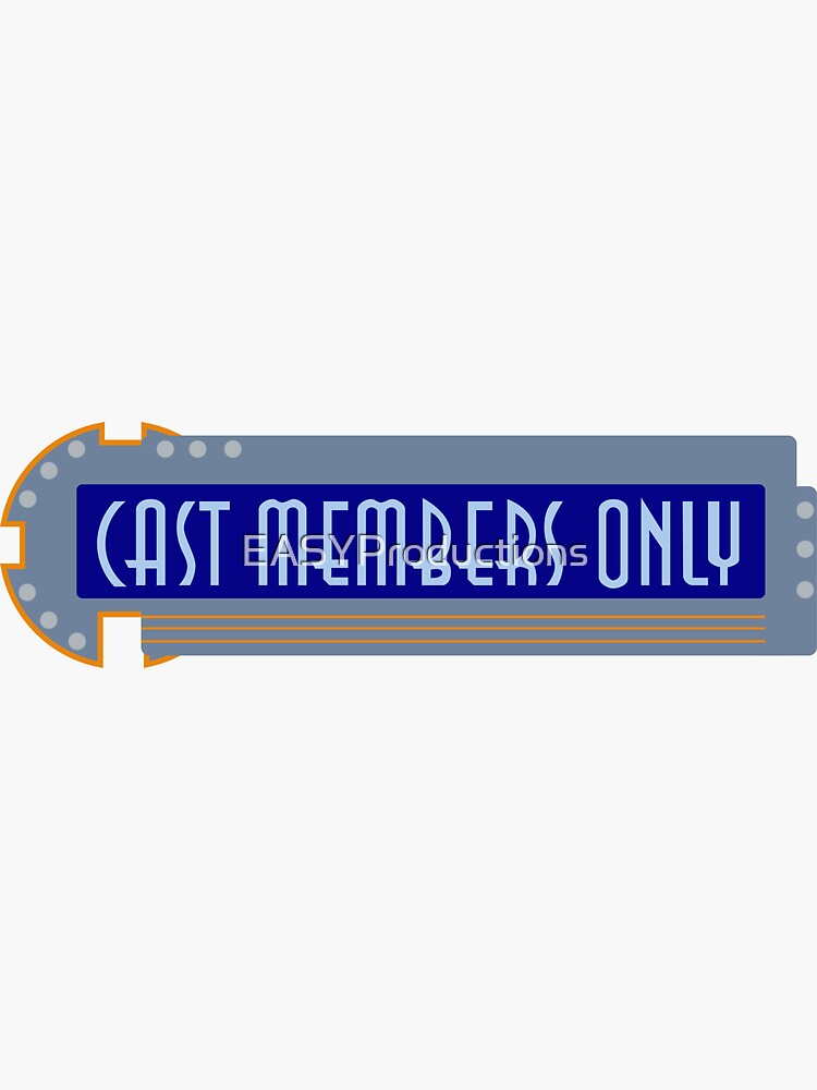 "Cast Members Only" Sticker for Sale by EASYProductions | Redbubble