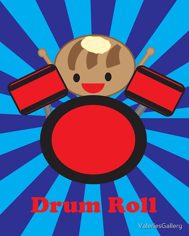 "Drum Roll" by ValeriesGallery | Redbubble
