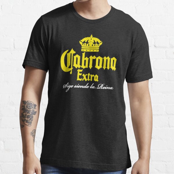 "Cabrona Extra" T-shirt for Sale by kingrazo1212 | Redbubble | corona t ...