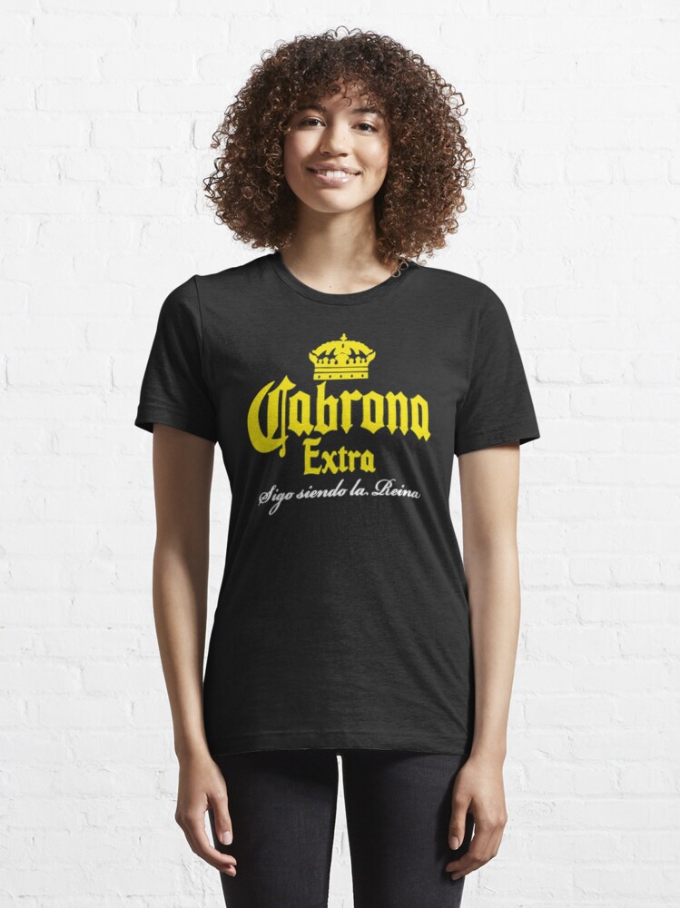 "Cabrona Extra" T-shirt for Sale by kingrazo1212 | Redbubble | corona t ...