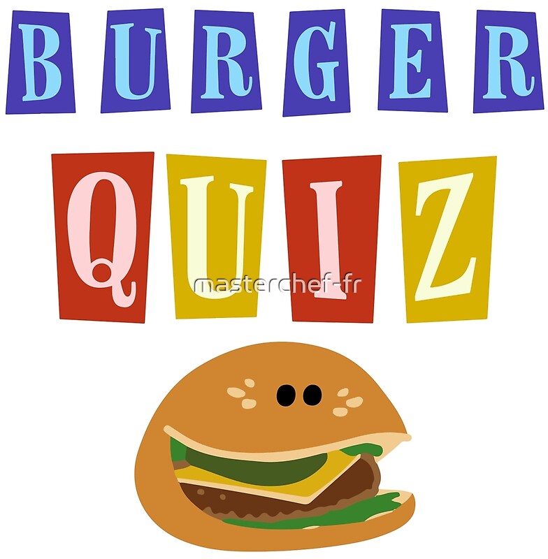 "Burger quizz" by masterchef-fr | Redbubble