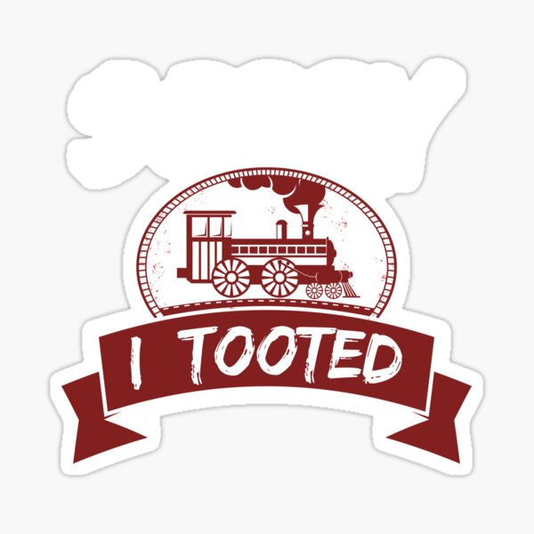 "Vintage Locomotive Steam Train Sorry I Tooted" Sticker for Sale by ...