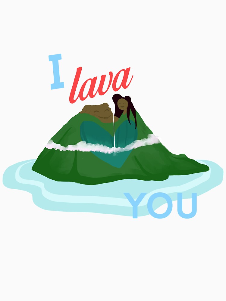 "I Lava You" T-shirt for Sale by hilarydewitt | Redbubble | lava t ...