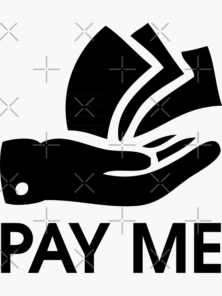 "Pay Me" Sticker for Sale by SamuelMolina | Redbubble