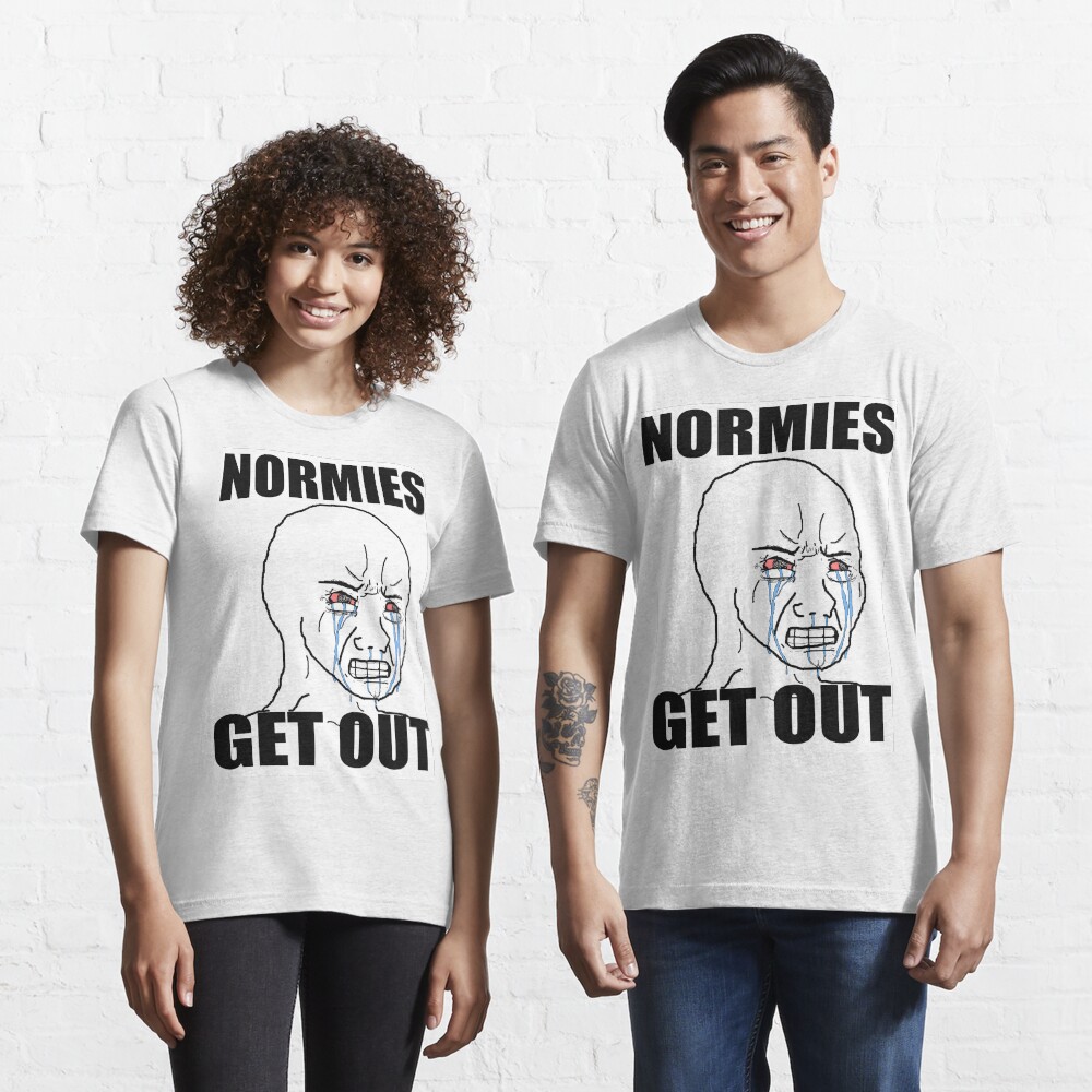 "NORMIES GET OUT" T-shirt by Charlestown | Redbubble | normies t-shirts ...
