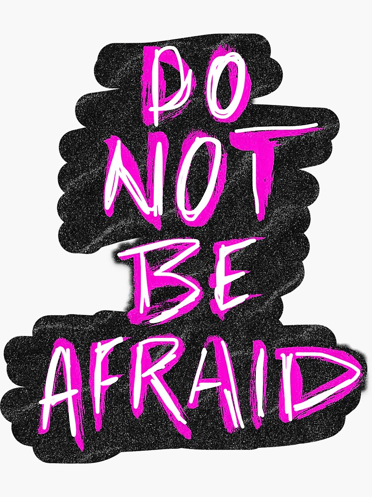 "Do Not be Afraid text" Sticker by georgiavsx | Redbubble