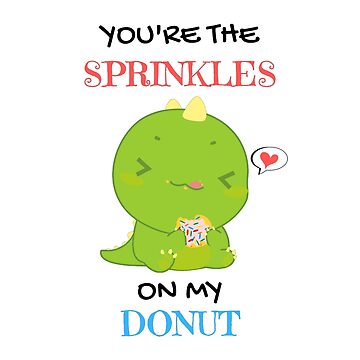 "You're The Sprinkles On My Donut" Poster for Sale by Nangka | Redbubble