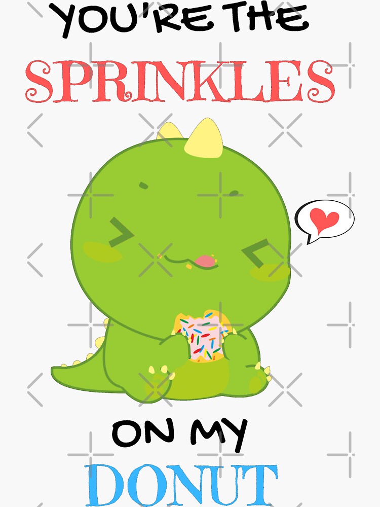 "You're The Sprinkles On My Donut" Sticker for Sale by Nangka | Redbubble
