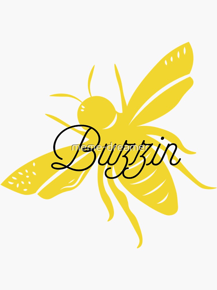 "Buzzin" Sticker for Sale by meme-dreamer | Redbubble