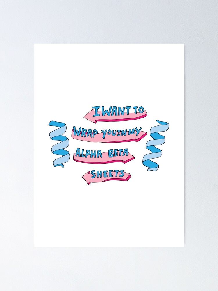 "I Want To Wrap You In My Alpha Beta Sheets " Poster by Geek-topia ...