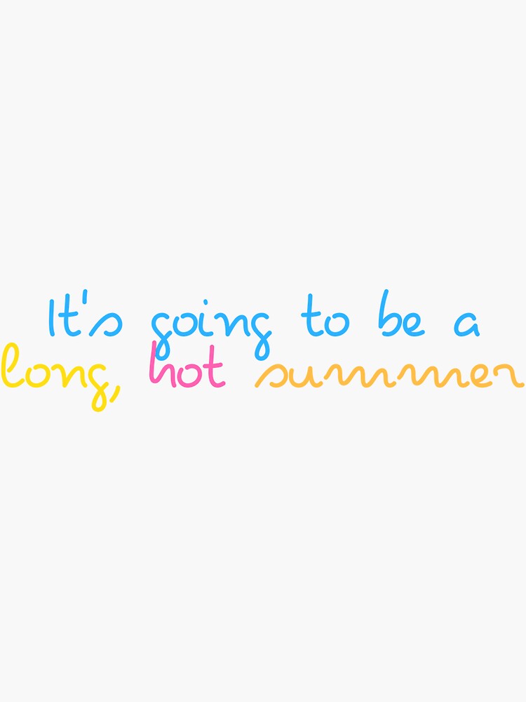 "Long, Hot Summer" Sticker for Sale by kberman832 | Redbubble