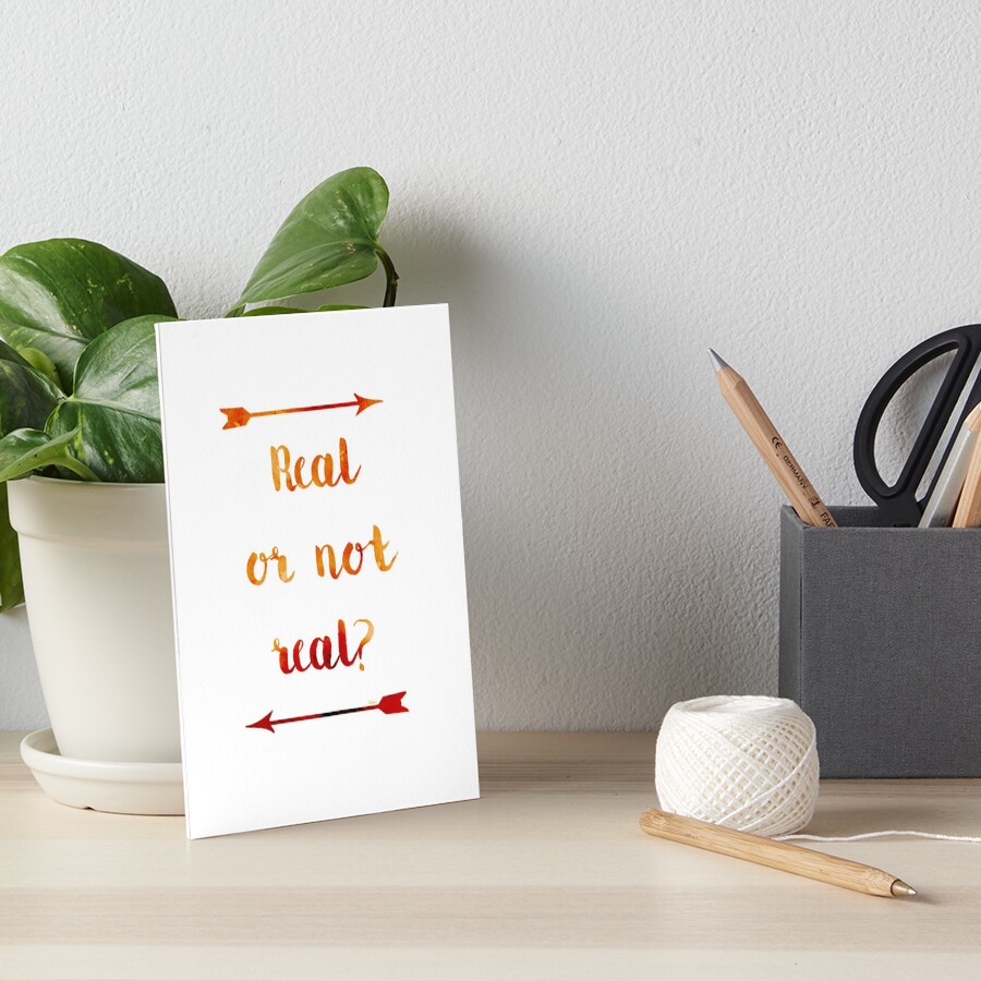 "Real or not Real? Real" Art Board Print by zyanyariimz | Redbubble