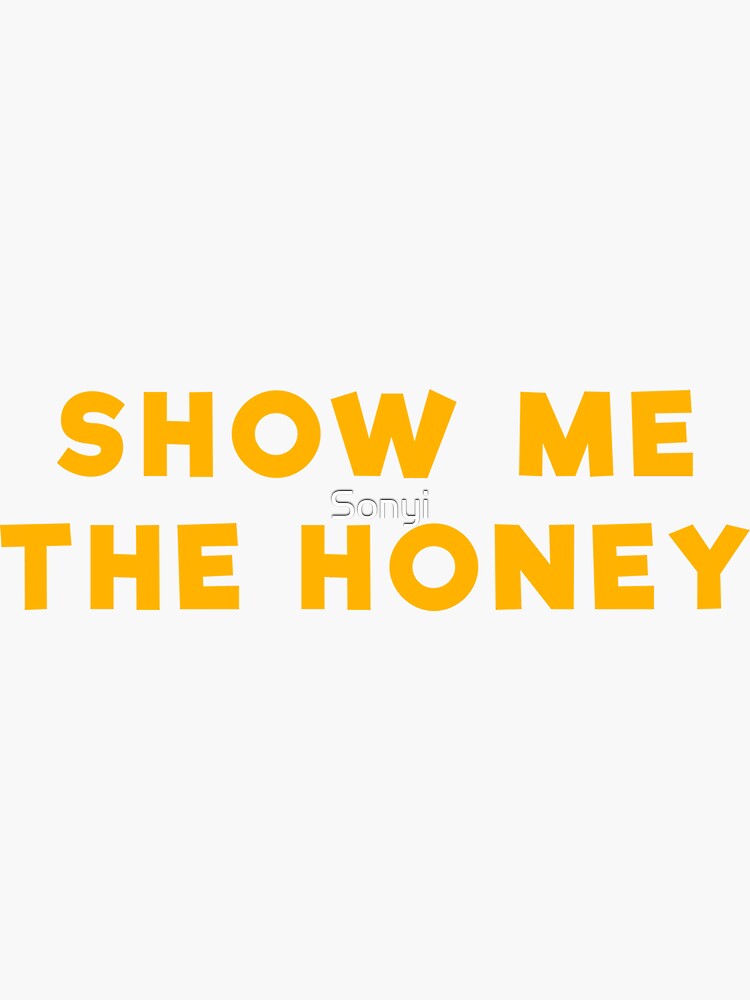 "Show me the honey - Funny Beekeeping Merch" Sticker for Sale by Sonyi ...