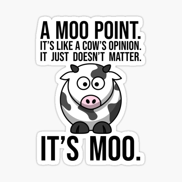 "Moo Point" Sticker for Sale by agrlandherfeels | Redbubble