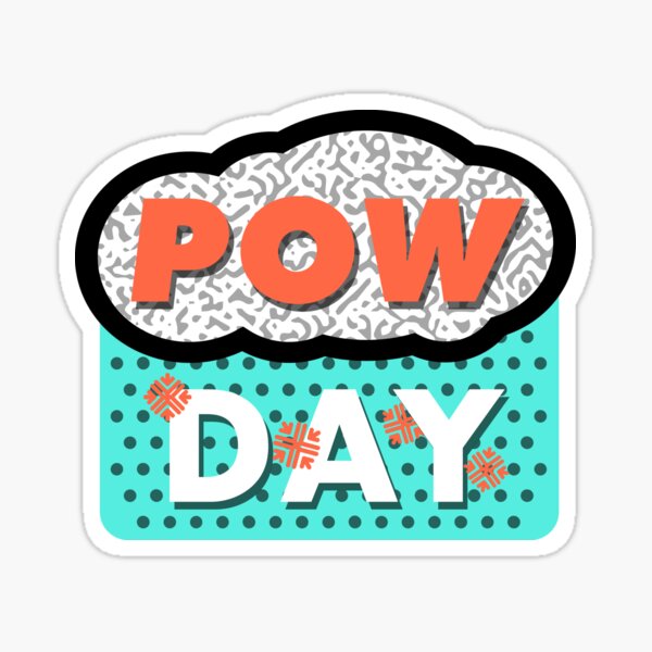 "Pow Day!" Sticker for Sale by Nomad-Ind | Redbubble