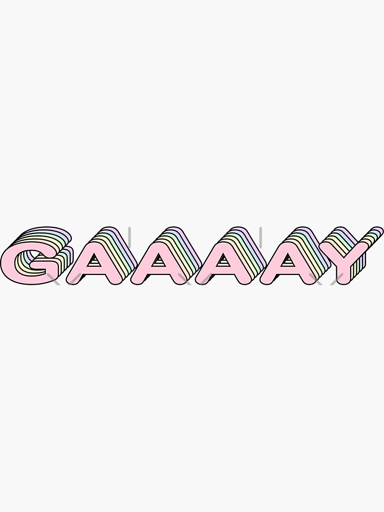 "GAAAAY" Sticker by FrauleinMezzo | Redbubble