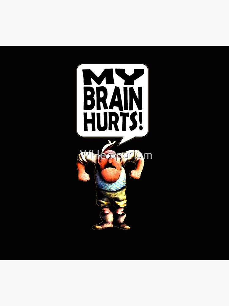 "Mr Gumby - My Brain Hurts" Poster for Sale by WHemporium | Redbubble