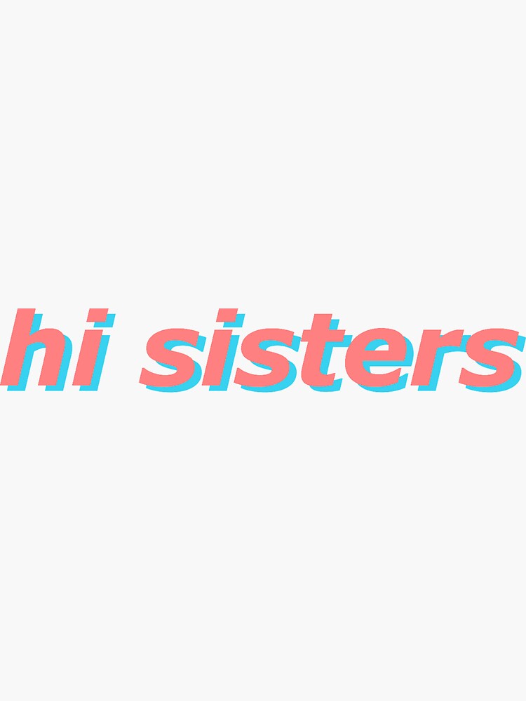 "hi sisters - james charles" Sticker for Sale by jennavalentin | Redbubble