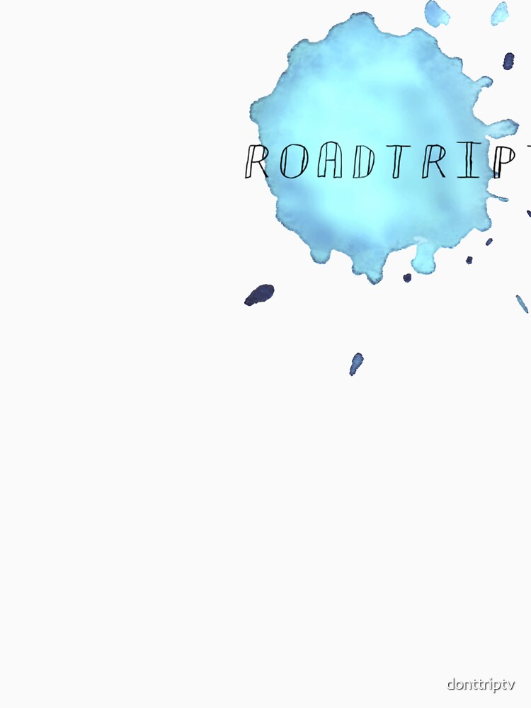 "Roadtriptv splatter logo" T-shirt for Sale by donttriptv | Redbubble ...