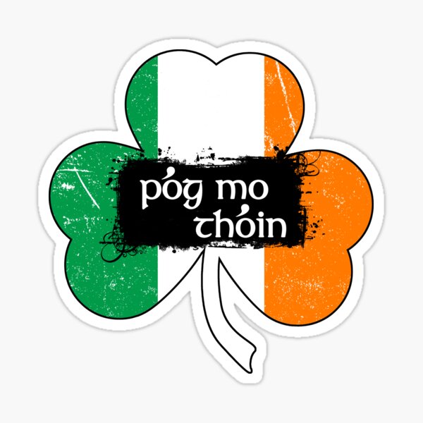 "Pog Mo Thoin" Sticker for Sale by LaRoach | Redbubble