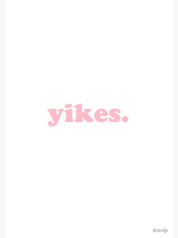 Yikes. Premium Matte Vertical Poster sold by Hoarse Josie | SKU ...